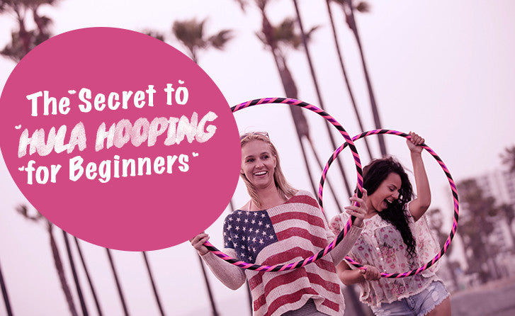 The Secret to Hula Hooping for Beginners